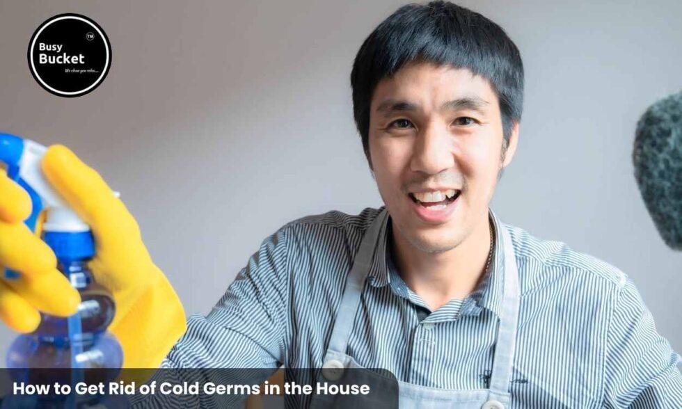 How to Get Rid of Cold Germs in the House Step By Step Solution